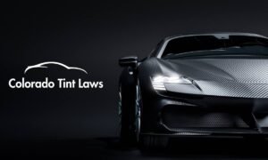 Colorado Tint Laws: Everything You Need to Know in 2025
